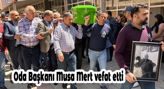 Oda Başkanı Musa Mert vefat etti - Hatay Metropol